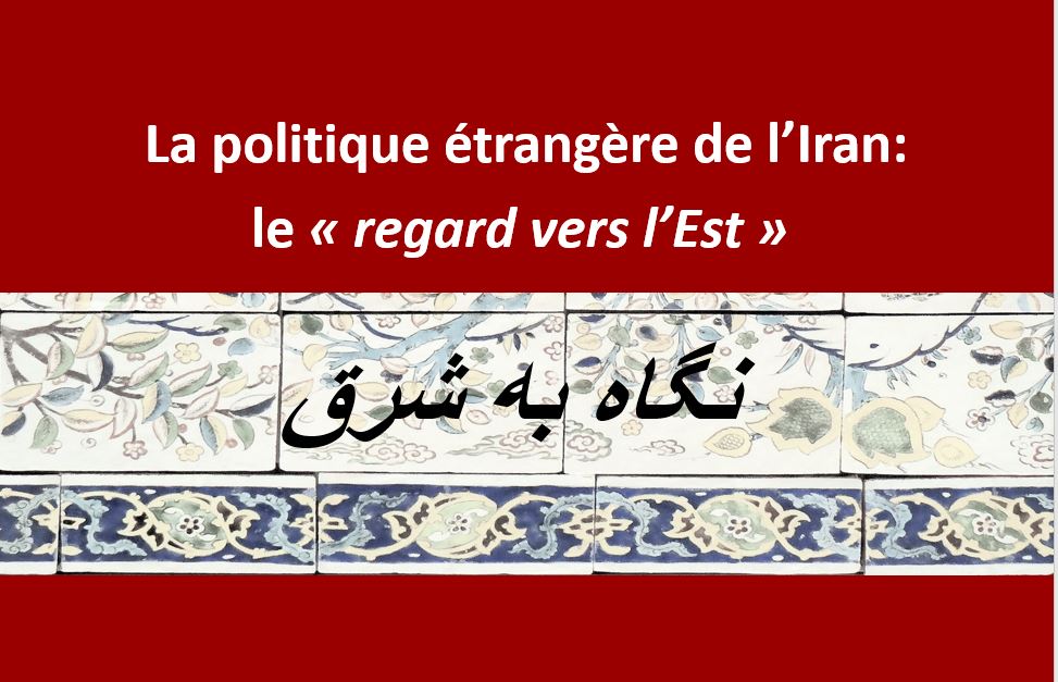 « The Origins and Foundations of Iran’s “Look East” Policy » : une ...